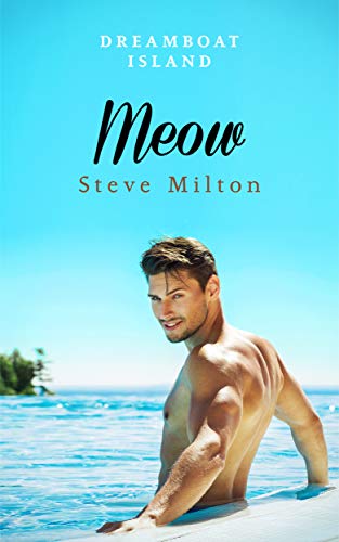 Meow (Dreamboat Island Book 3) - Kindle edition by Milton, Steve ...