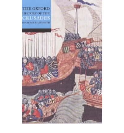 [(The Oxford History of the Crusades)] [ Edited by Jonathan Riley-Smith ...