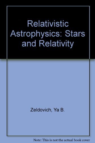 Buy Relativistic Astrophysics: Stars and Relativity Book Online at Low ...