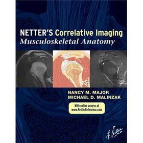 Netter's Correlative Imaging: Muscoskeletal Anatomy, 1st Edition ...