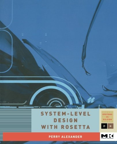 System Level Design with Rosetta (ISSN), Alexander, Perry, eBook ...