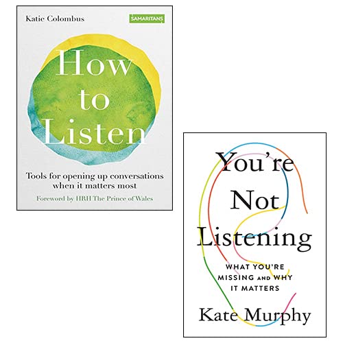 How to Listen By Katie Colombus, You’re Not Listening By Kate Murphy 2 ...