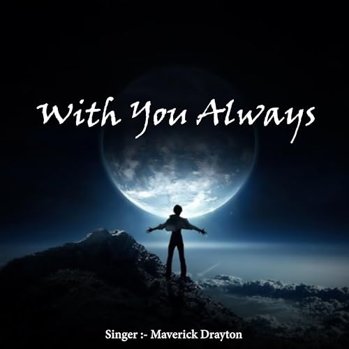 With You Always by Maverick Drayton on Amazon Prime Music