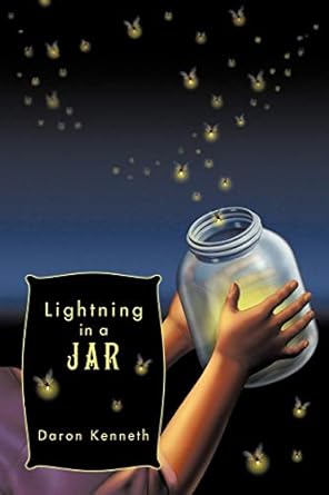 Lightning in a Jar: Kenneth, Daron: 9781452087184: Amazon.com: Books