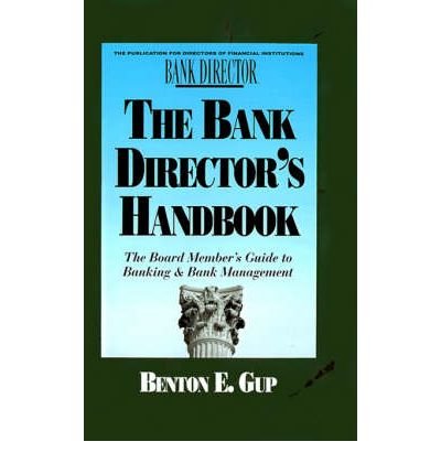 [(The Bank Directors Handbook: The Board Member's Guide to Banking ...