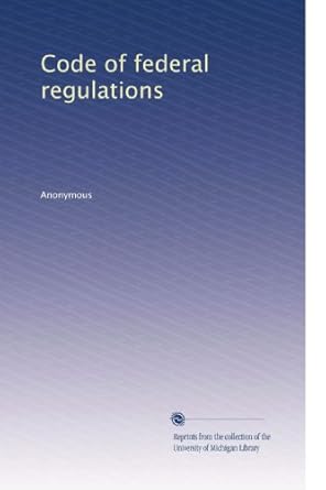 Code of federal regulations: Anonymous, .: Amazon.com: Books