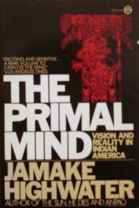 The Primal Mind: Vision and Reality in Indian America: Highwater ...