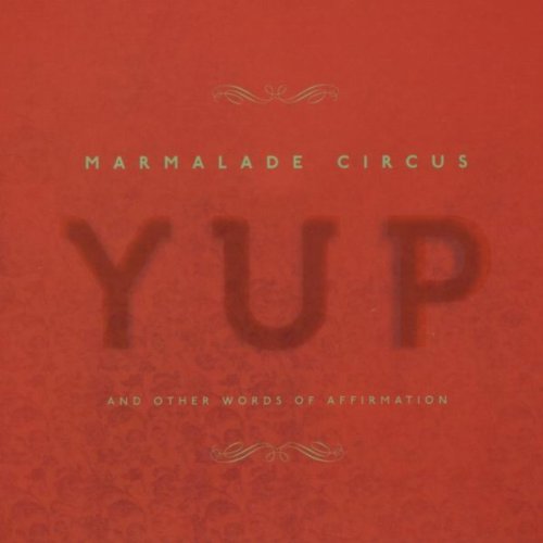 Play YUP and Other Words of Affirmation by Marmalade Circus on Amazon Music