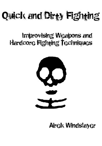 Amazon.com: Quick and Dirty Fighting: Improvising Weapons and Hardcore ...