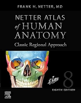 Buy NETTER ATLAS OF HUMAN ANATOMY: CLASSIC REGIONAL APPROACH (HARDCOVER ...
