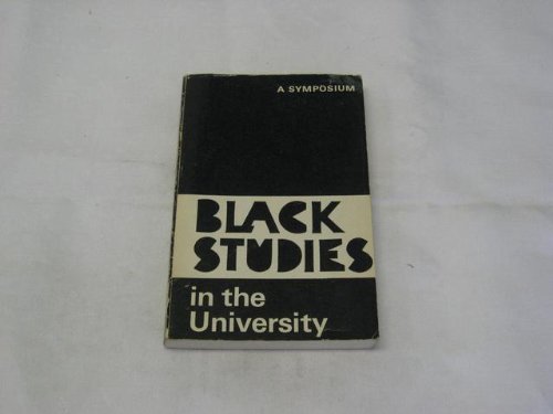 Black Studies in the University: A Symposium.: Robinson, Armstead ...