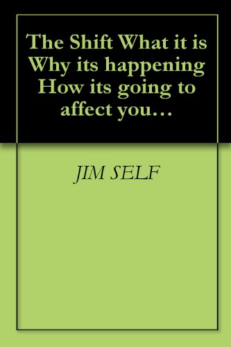 The “Shift” What it is… Why it’s happening… How it’s going to affect ...