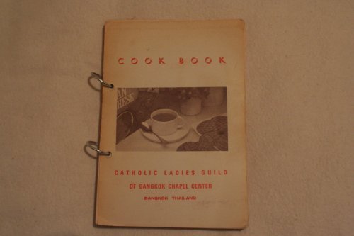 Catholic Ladies Guild of Bangkok Chapel Center Cookbook: Amazon.com: Books