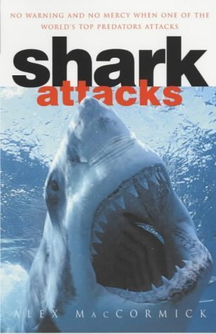 Shark Attacks: Over 250 Terrifying True Accounts of Shark Attacks ...