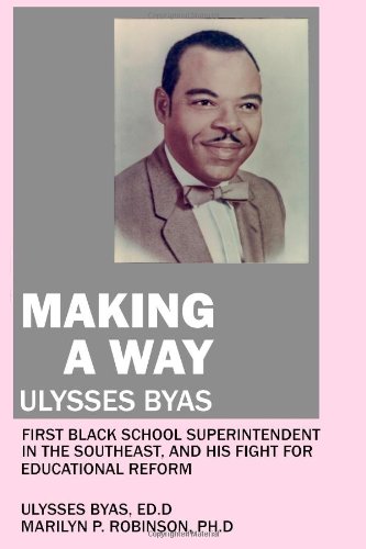 Making a Way: Ulysses Byas, FIrst Black School Superintendent in the ...