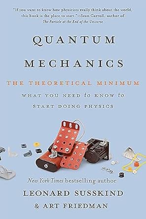 Quantum Mechanics: The Theoretical Minimum : Friedman, Art, Friedman ...
