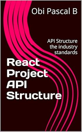 React Project API Structure: API Structure the industry standards eBook ...
