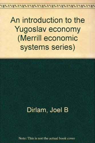 An introduction to the Yugoslav economy (Merrill economic systems ...