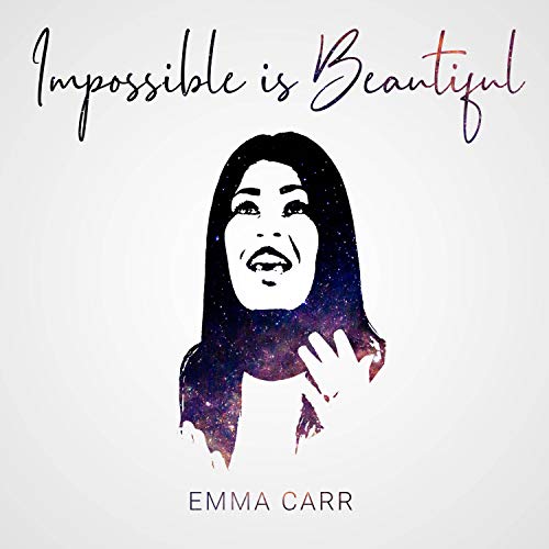 Amazon.com: Impossible Is Beautiful : Emma Carr: Digital Music