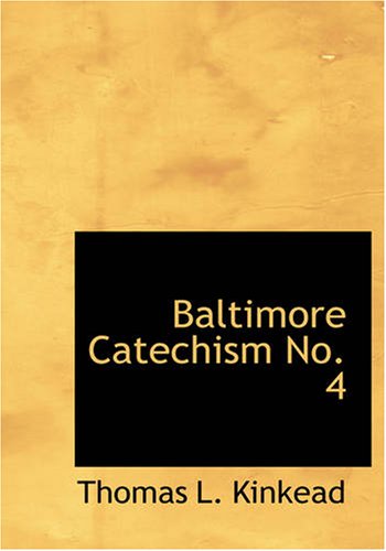 Amazon.com: Baltimore Catechism No. 4: An Explanation of the Baltimore ...