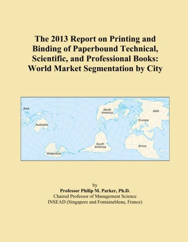 The 2013 Report on Printing and Binding of Paperbound Technical ...