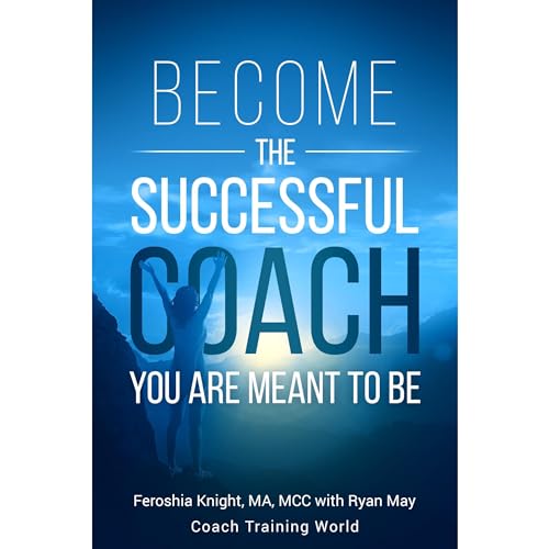 Amazon.com: Become the Successful Coach You Are Meant To Be: Discover ...
