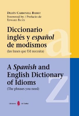 Diccionario inglés y español de modismos: A Spanish and English ...