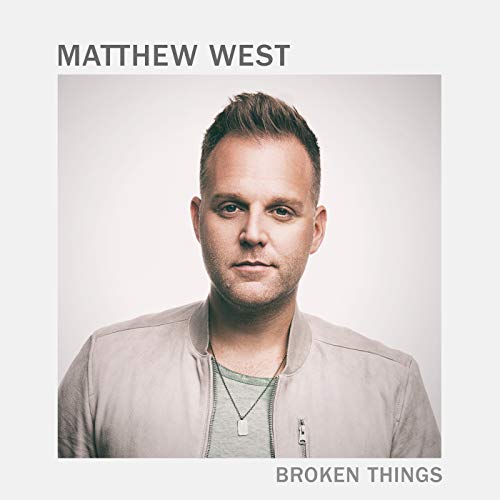Amazon.com: Broken Things : Matthew West: Digital Music