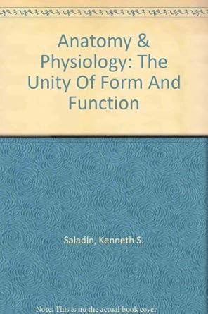 Amazon.com: Anatomy & Physiology: The Unity Of Form And Function ...