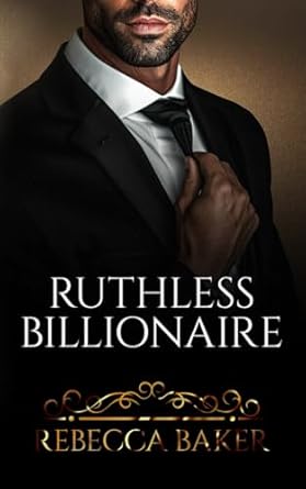 Amazon.com: Ruthless Billionaire: Secret Desires (Billionaire Romance): 9798325329210: Baker ...