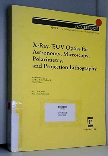 X-Ray/Euv Optics for Astronomy, Microscopy, Polarimetry, and Projection ...