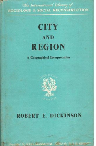 City and Region: A Geographical Interpretation (International Library ...