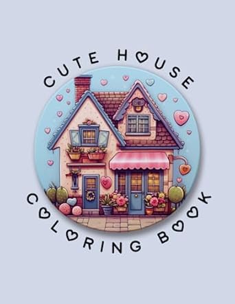 Cute House Coloring Book for Kids Ages 4-8: 70 Unique and Big Images of ...