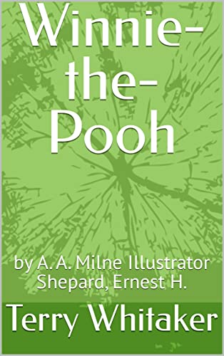 Winnie-the-Pooh: by A. A. Milne Illustrator Shepard, Ernest H. eBook ...