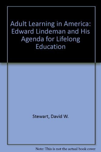Adult Learning in America Eduard Lindeman and His Agenda for Lifelong ...