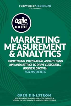The Agile Brand Guide: Marketing, Measurement & Analytics: Prioritizing ...
