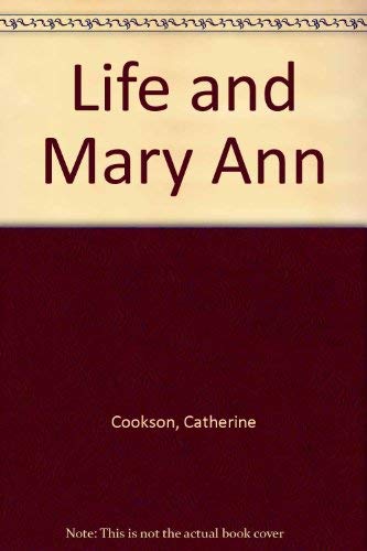 Life and Mary Ann: Cookson, Catherine: 9780688031862: Amazon.com: Books