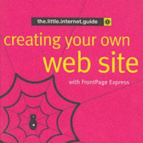 Creating Your Own Web Site (The.little.internet.guides): Thomisse, David: 9781842020586: Amazon ...