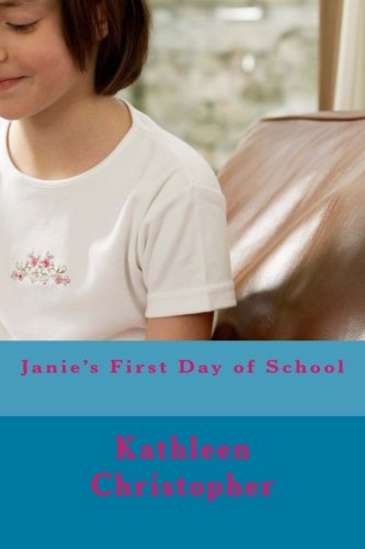 Janie's First Day of School: Christopher, Kathleen: 9781481279567 ...