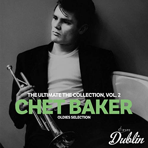 Oldies Selection: Chet Baker - The Ultimate the Collection, Vol. 2 ...