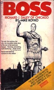 Boss: Richard J. Daley of Chicago: Royko, Mike: 9780451047670: Amazon ...