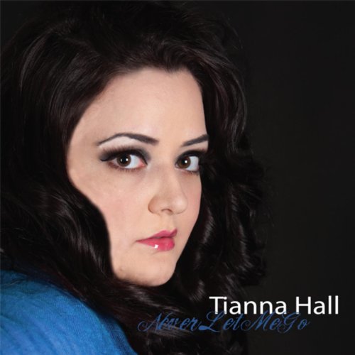 Amazon.com: Never Let Me Go : Tianna Hall: Digital Music