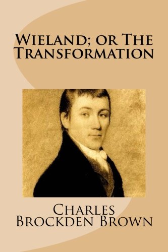 Wieland; or The Transformation: Brown, Charles Brockden: 9781482694376 ...