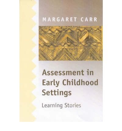 [(Assessment in Early Childhood Settings: Learning Stories )] [Author ...