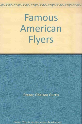 Famous American Flyers: Fraser, Chelsea Curtis: 9780405121654: Amazon ...
