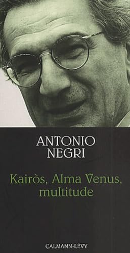 Kairos, Alma Vénus, multitude: Negri, Antonio: 9782702131916: Amazon ...