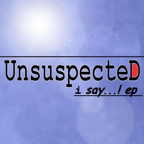Play I Say....! EP by Unsuspected on Amazon Music