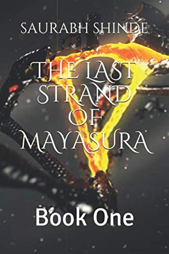 Amazon.com: THE LAST STRAND OF MAYASURA: Book One: 9781675169339 ...