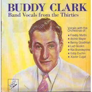 Clark, Buddy - Band Vocals From the Thirties - Amazon.com Music
