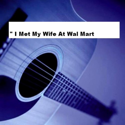 Play I Met My Wife At Wal Mart by Joseph Raper on Amazon Music